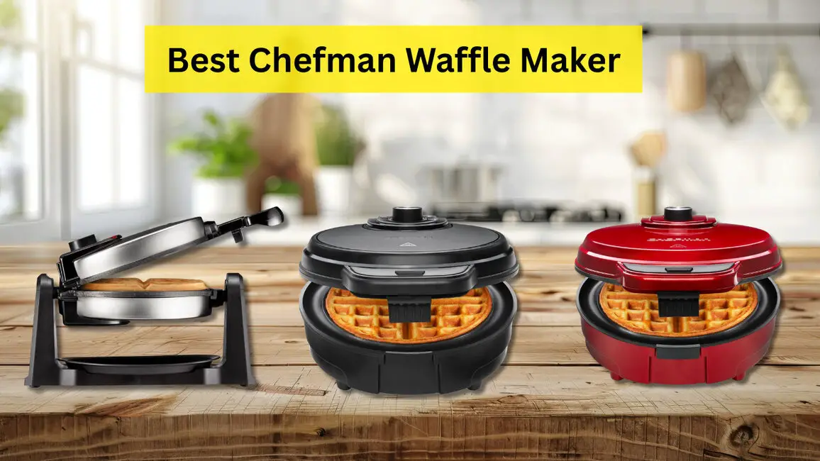 Top 3 Best Chefman Waffle Maker Guide for Easy, Happy Mornings